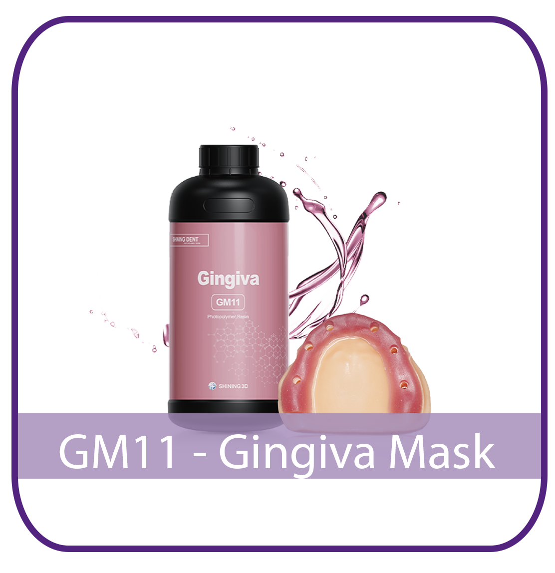 Gingiva Mask - Shining 3D - Resins
